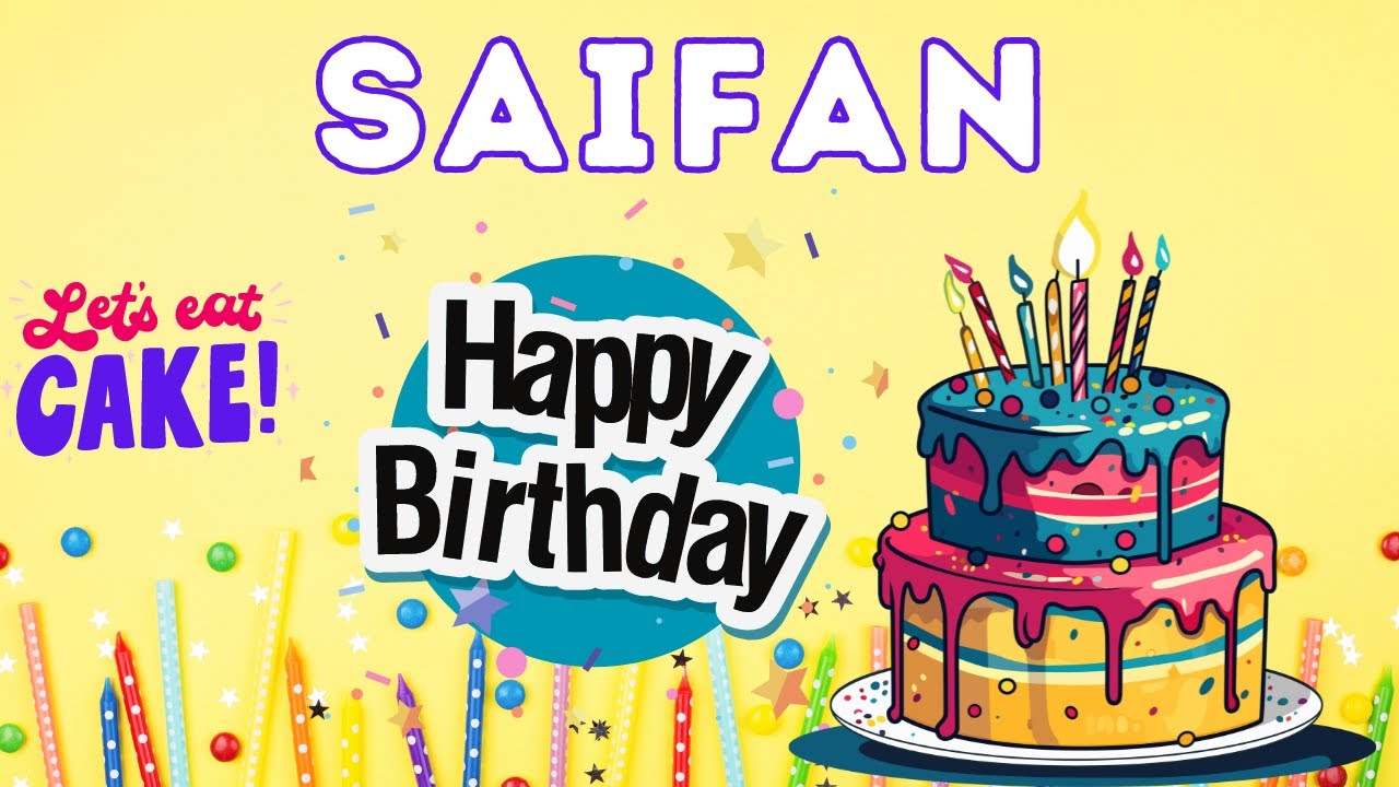 Happy Birthday Saifan, Birthday of Saifan, Best Birthday Wishes, hbd ...