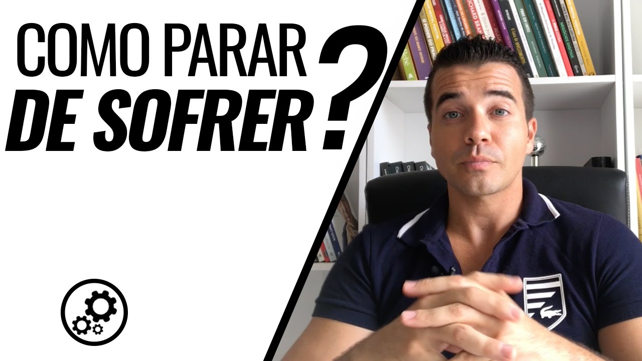 COMO PARAR DE SOFRER A PARTIR DE HOJE - YouTube