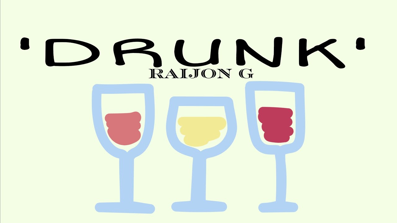 DRUNK - YouTube