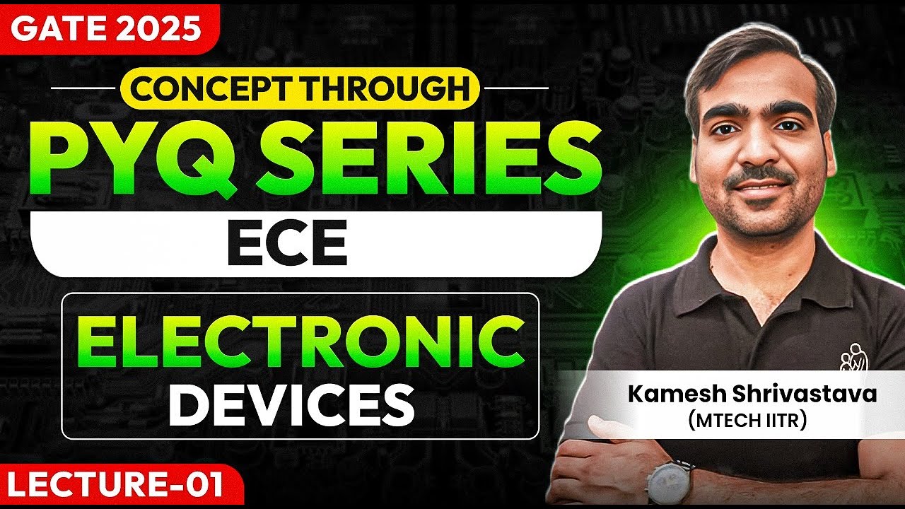 Lec-01 | Electronic Devices| Concept through PYQ series | EE/ECE/IN ...