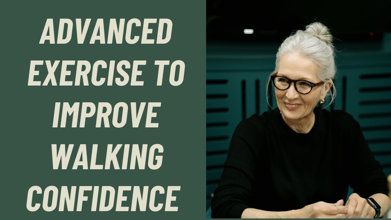 SENIORS: ADVANCED EXERCISE TO IMPROVE WALKING CONFIDENCE. - YouTube