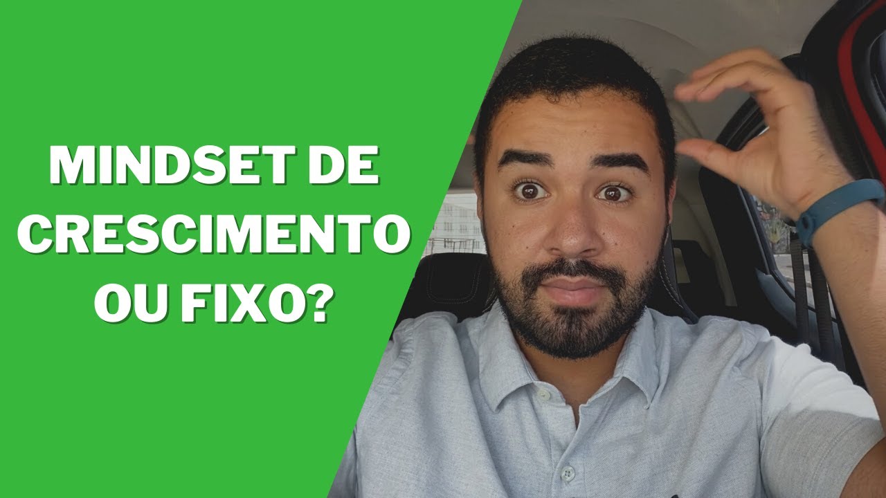 Você Tem um MINDSET DE CRESCIMENTO ou um MINDSET FIXO? | Luciano Júnior ...