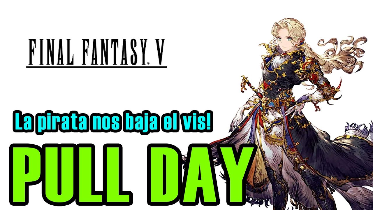 Vamos por FARIS de Final Fantasy V y nos pega tremendo bajón de visiore ...