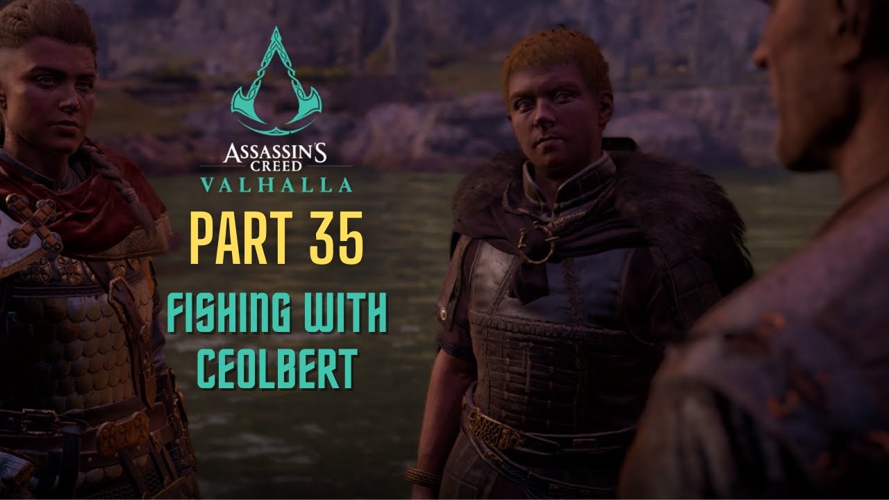 Assassin's Creed Valhalla Walkthrough FISHING WITH CEOLBERT ! Part 35 ...