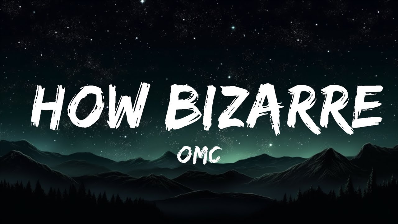 OMC - How Bizarre (Lyrics) | BABEL | 30mins - Feeling your music - YouTube