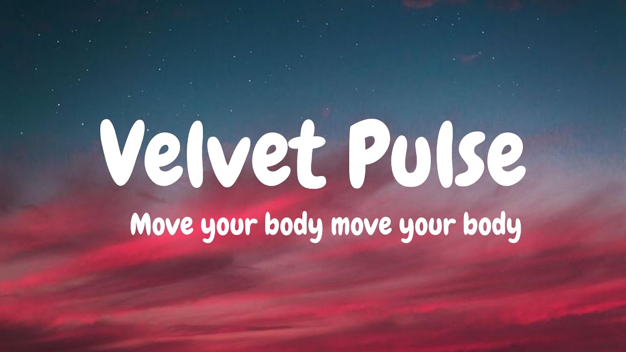 Velvet Pulse - Move your body, move your body (Lyrics) - YouTube