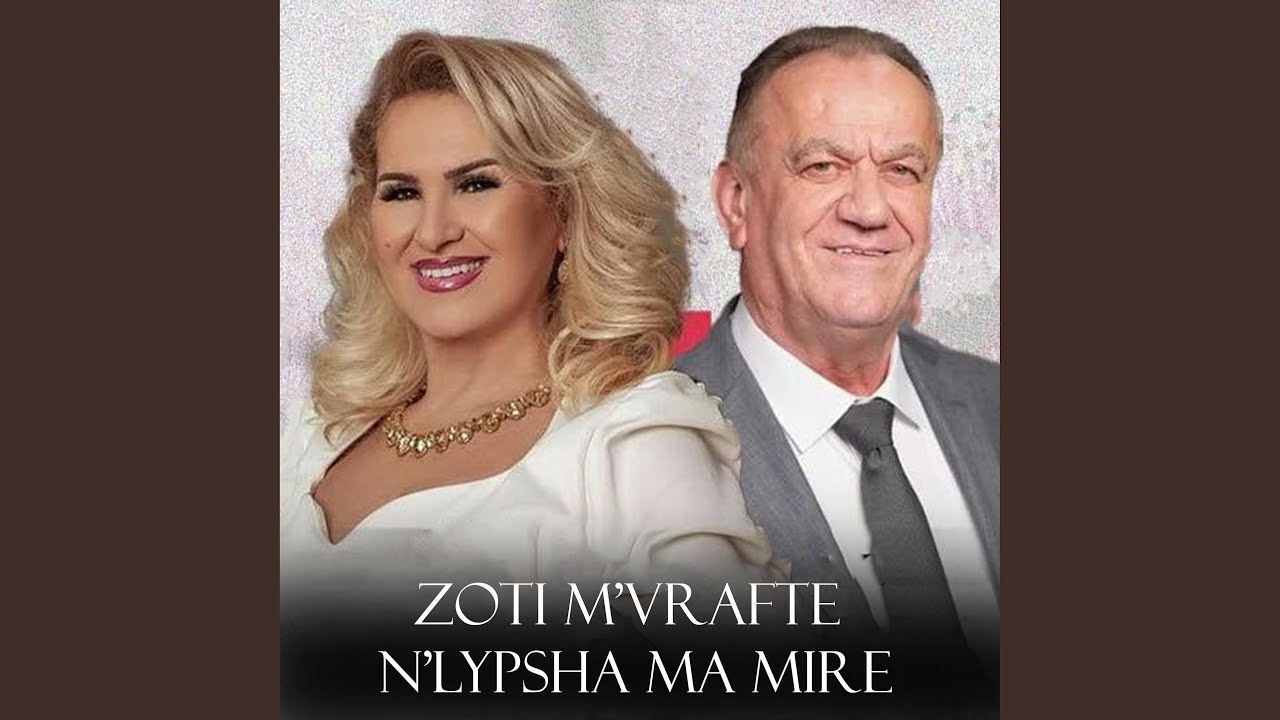 Zoti m vrafte n lypsha ma mire - YouTube Music