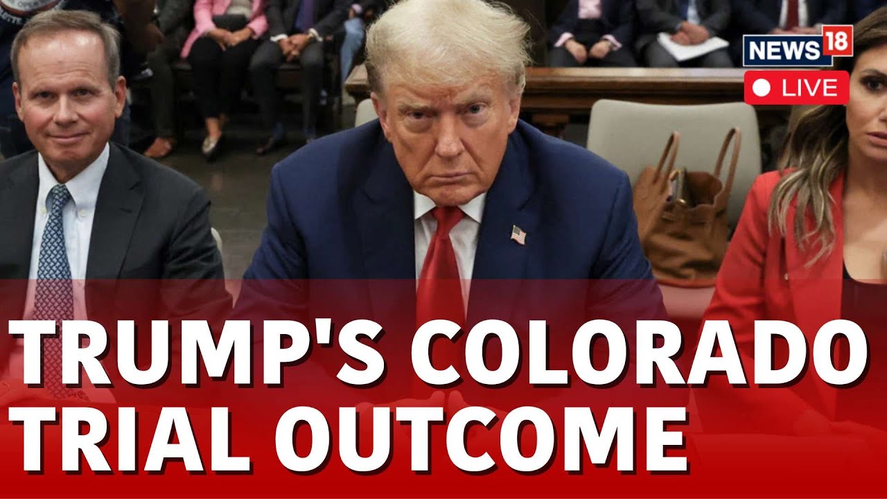 Trump Trial News LIVE | Donald Trump Colorado Trial Hearing LIVE | USA ...