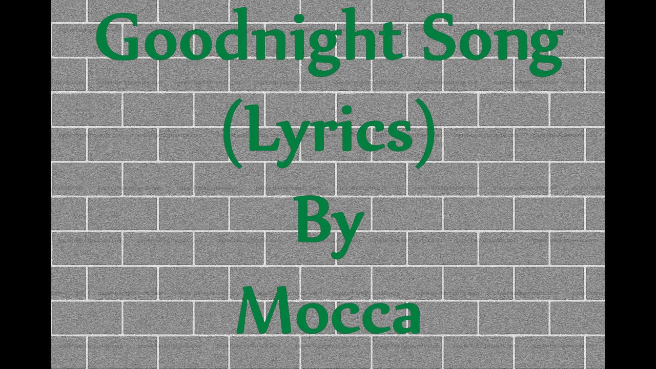 GOODNIGHT SONG (LYRICS) - MOCCA - YouTube