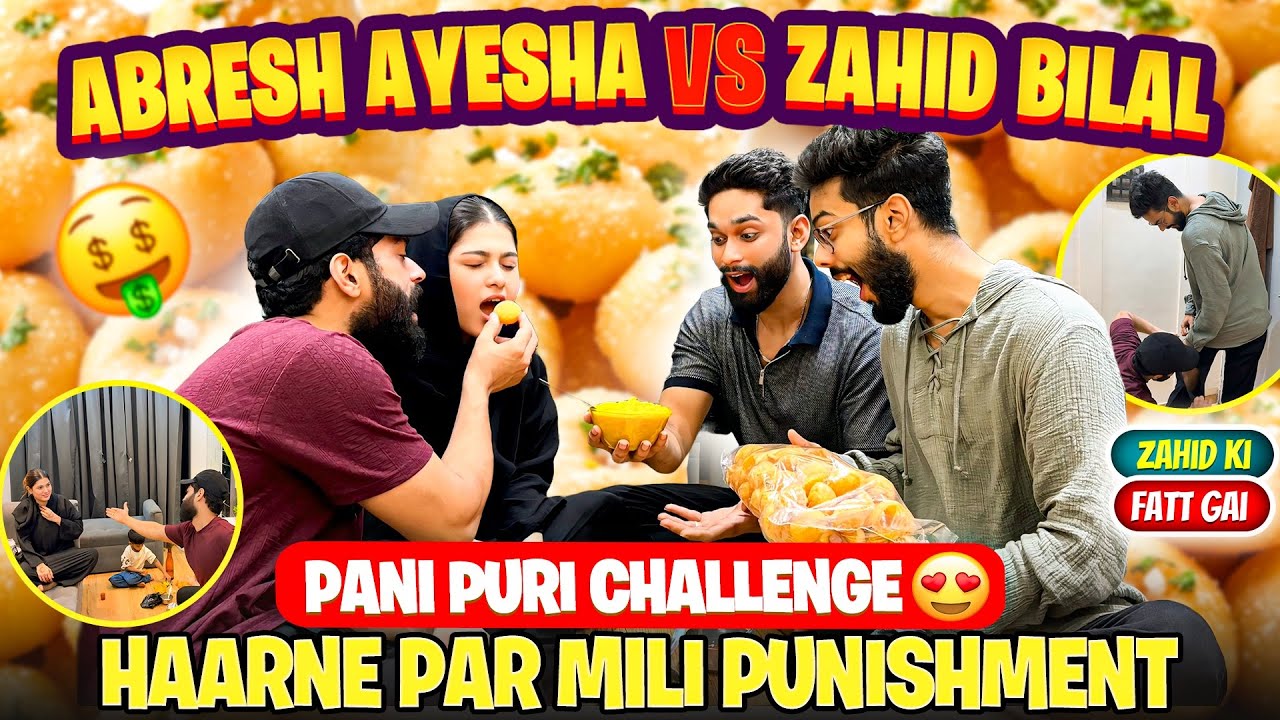 Pani puri challenge😍Abresh Ayesha VS Zahid Bilal | Haarne par Mili Punishment | AALTU FALTU ...