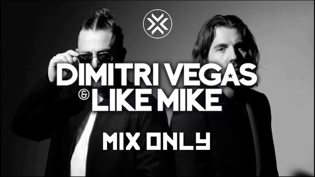 DIMITRI VEGAS & LIKE MIKE - Mix ONLY [HQ] - 2018 - YouTube