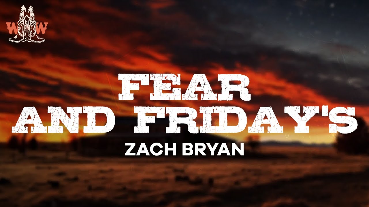 zach bryan - fear and friday's (lyrics) - YouTube