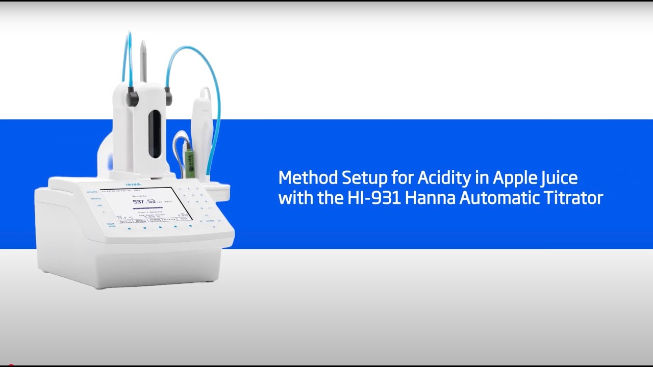 Method Setup for Acidity in Apple Juice with the HI-931 Hanna Automatic ...