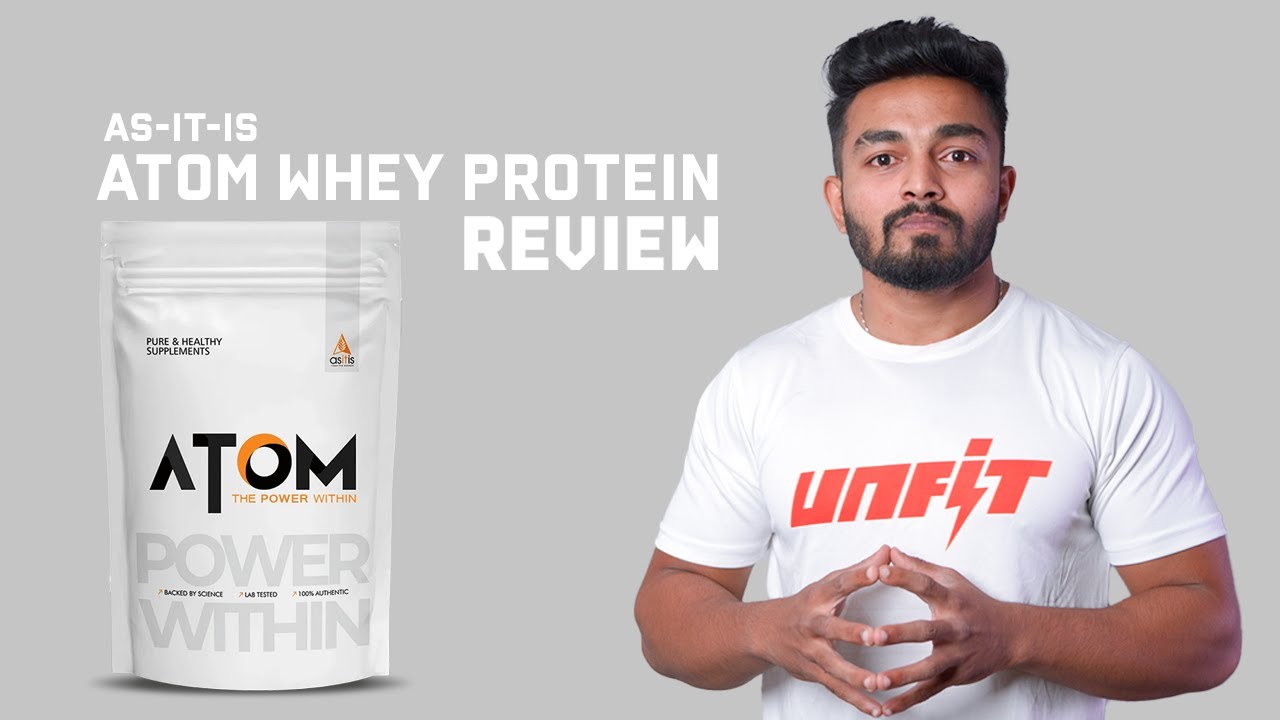 ATOM Whey Protein | Complete Review & Honest Opinion by Unfit - YouTube