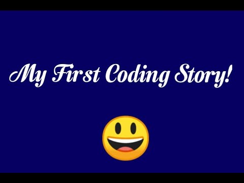 My First Coding Story! - YouTube