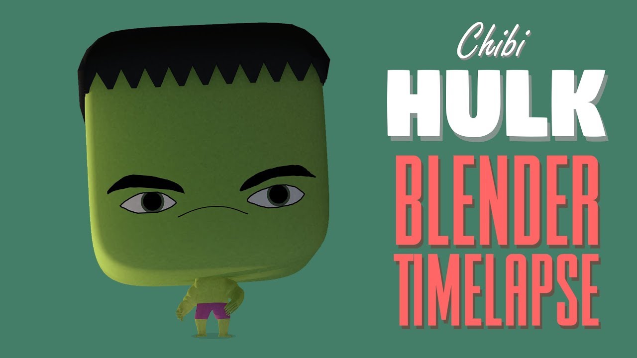 Infinity War - Hulk Chibi | Blender Timelapse (Modelling, Texturing ...