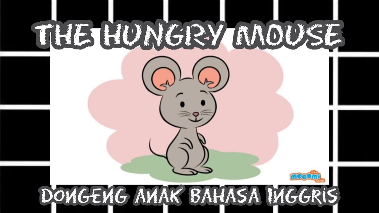THE HUNGRY MOUSE || TEKS DONGENG ANAK BAHASA INGGRIS - YouTube