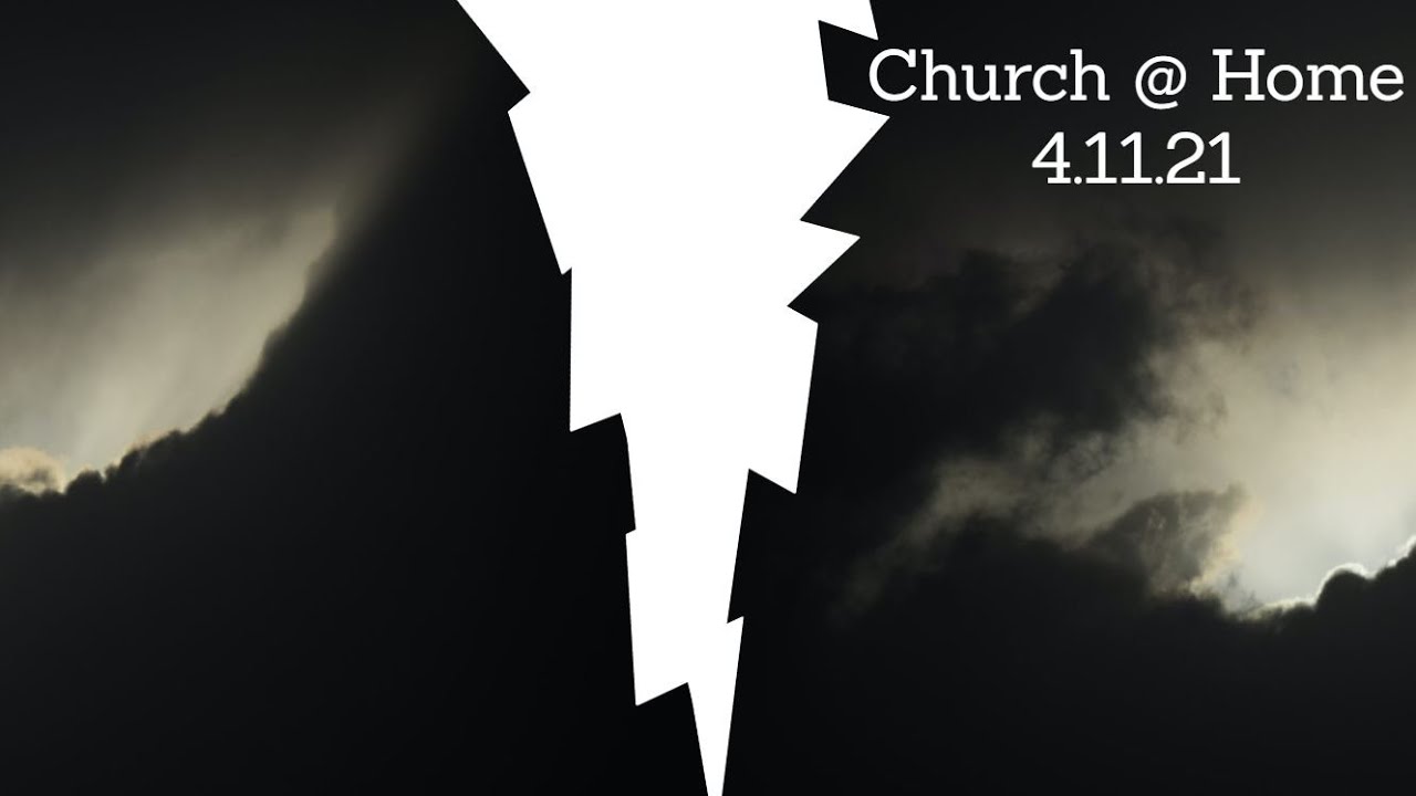 The Veil of Death is Destroyed! // Church @ Home 4.11.21 - YouTube