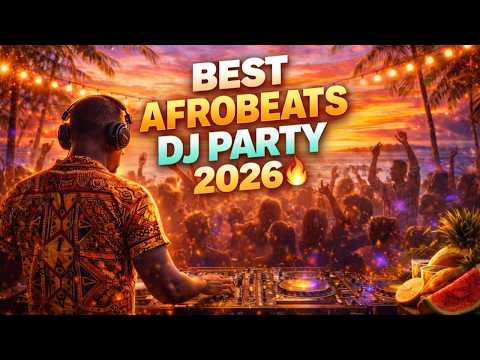 BEST Afrobeats DJ Party Mix 2026 🔥 Nonstop Club Bangers & Dance Vibes (Afrobeat Mix)