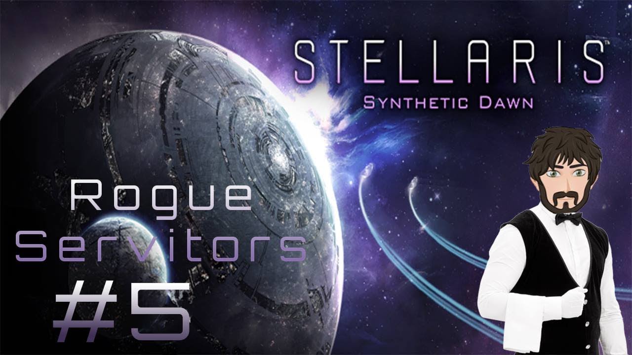 Stellaris: Synthetic Dawn - Rogue Servitors | Organic Defender #5 - YouTube