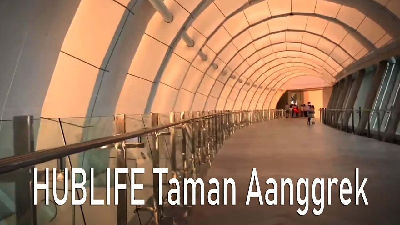 Hublife Mall Baru yang terhubung dengan Mal Taman Anggrek - YouTube