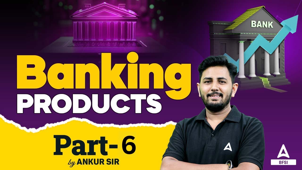 Basic Banking Products for Beginners | Banking Terms and Concepts | By Ankur Goswami Sir ...