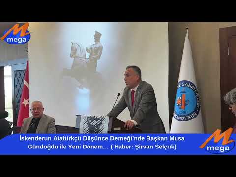 İSKENDERUN ATATÜRKÇÜ DÜŞÜNCE DERNEĞİ'NDE BAŞKAN MUSA GÜNDOĞDU İLE YENİ DÖNEM...