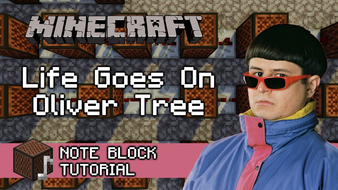 Oliver Tree - Life Goes On (Minecraft Note Block Tutorial) - YouTube