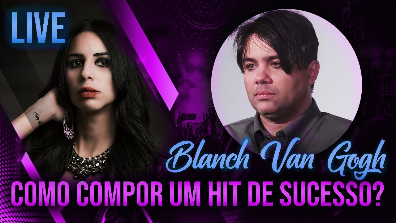Blanch Van Gogh - Como Compor Um Hit De Sucesso? - LIVE #03 - YouTube