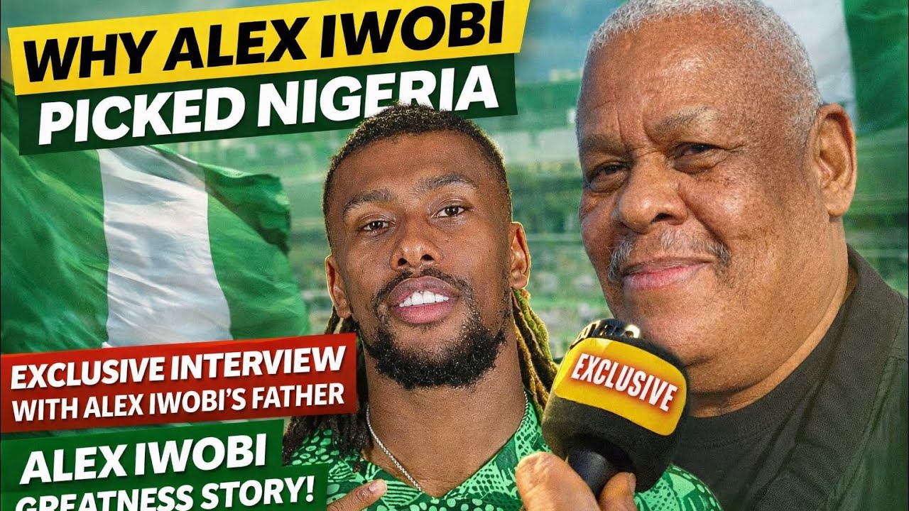 Alex Iwobi Father Speaks about his relationship with his Son!!! - YouTube