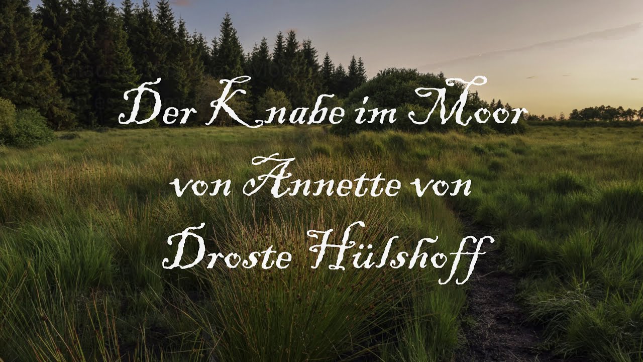 Der Knabe im Moor von Annette von Droste-Hülshoff / Ballade - YouTube