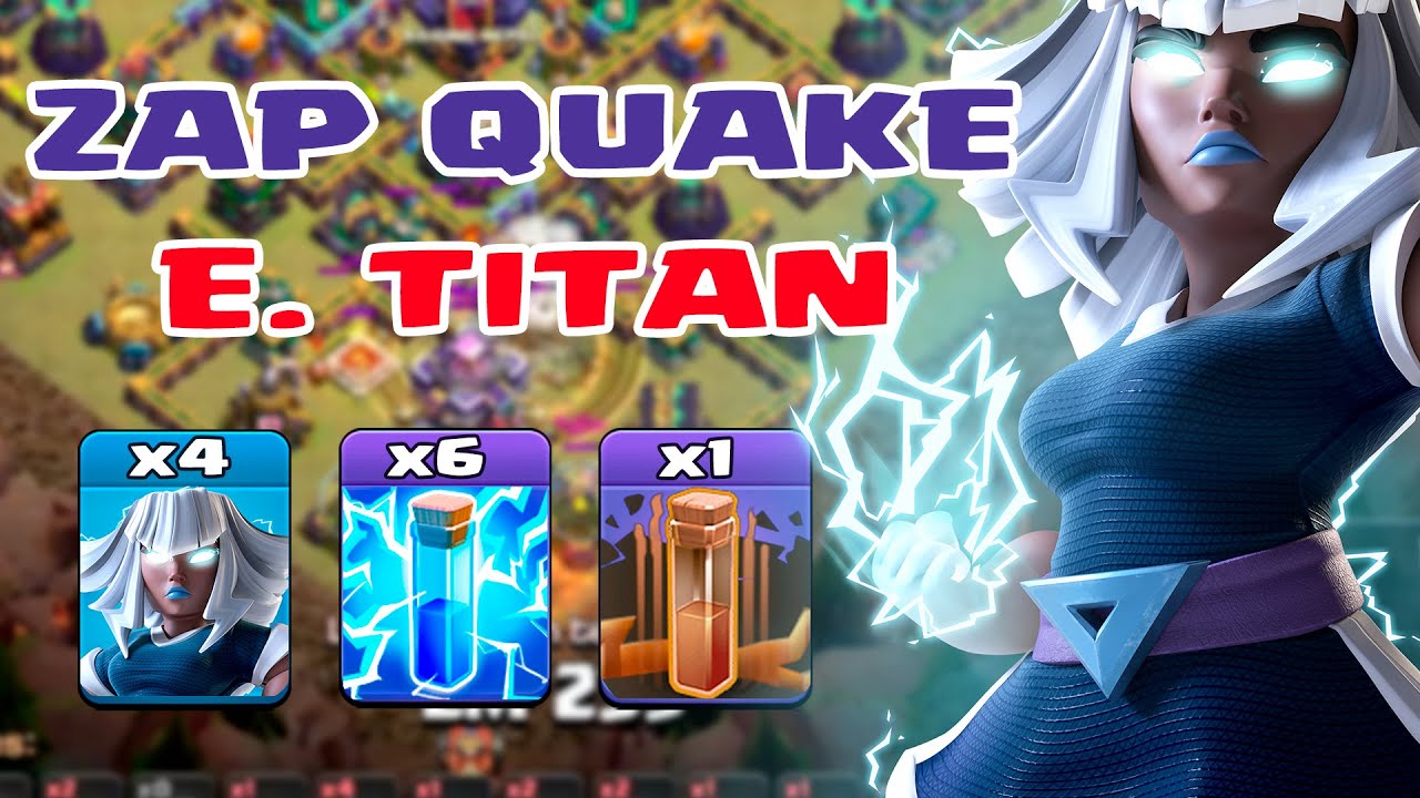 TITANIDES ELECTRICAS + ZAP QUAKE | ESTRATEGIA TH15 | CLASH OF CLANS ...