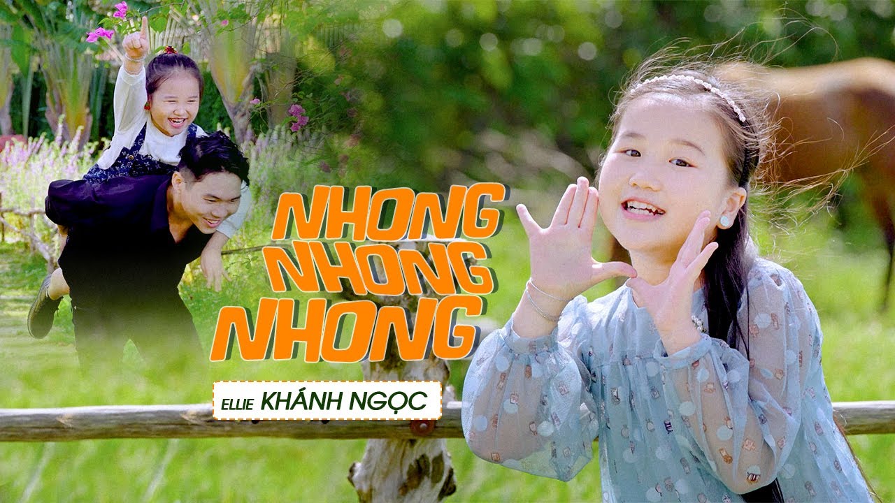 NHONG NHONG NHONG ♪ Bé ELLIE KHÁNH NGỌC [MV 4K] ☀ Nhạc Thiếu Nhi Cho Bé ...