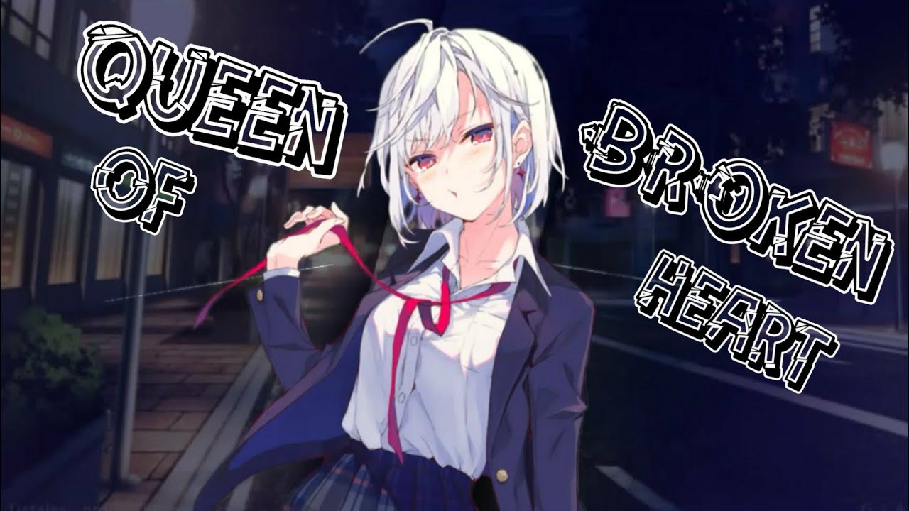 Nightcore - Queen of Broken Heart (Female Version) - Lyrics - YouTube