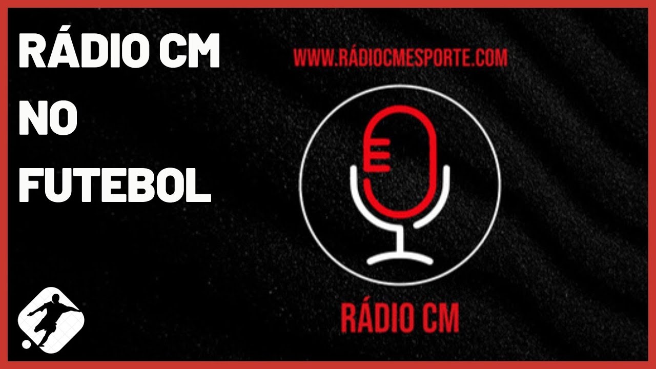 RÁDIO CM ESPORTES NO FUTEBOL! - YouTube