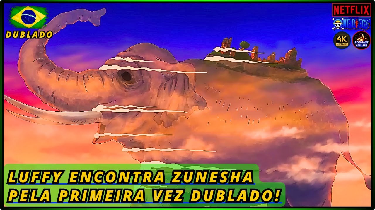 LUFFY ENCONTRA ZUNESHA DUBLADO PELA PRIMEIRA VEZ ! ONE PIECE ARCO DE ...