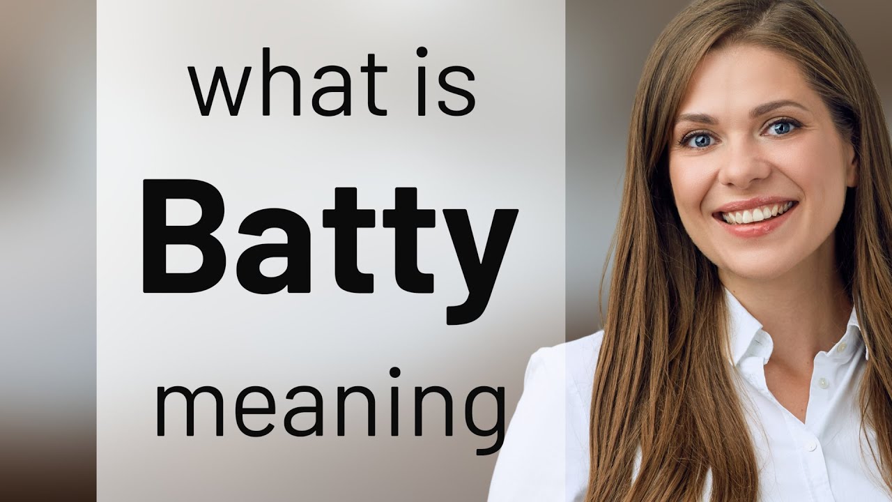 Batty — definition of BATTY - YouTube