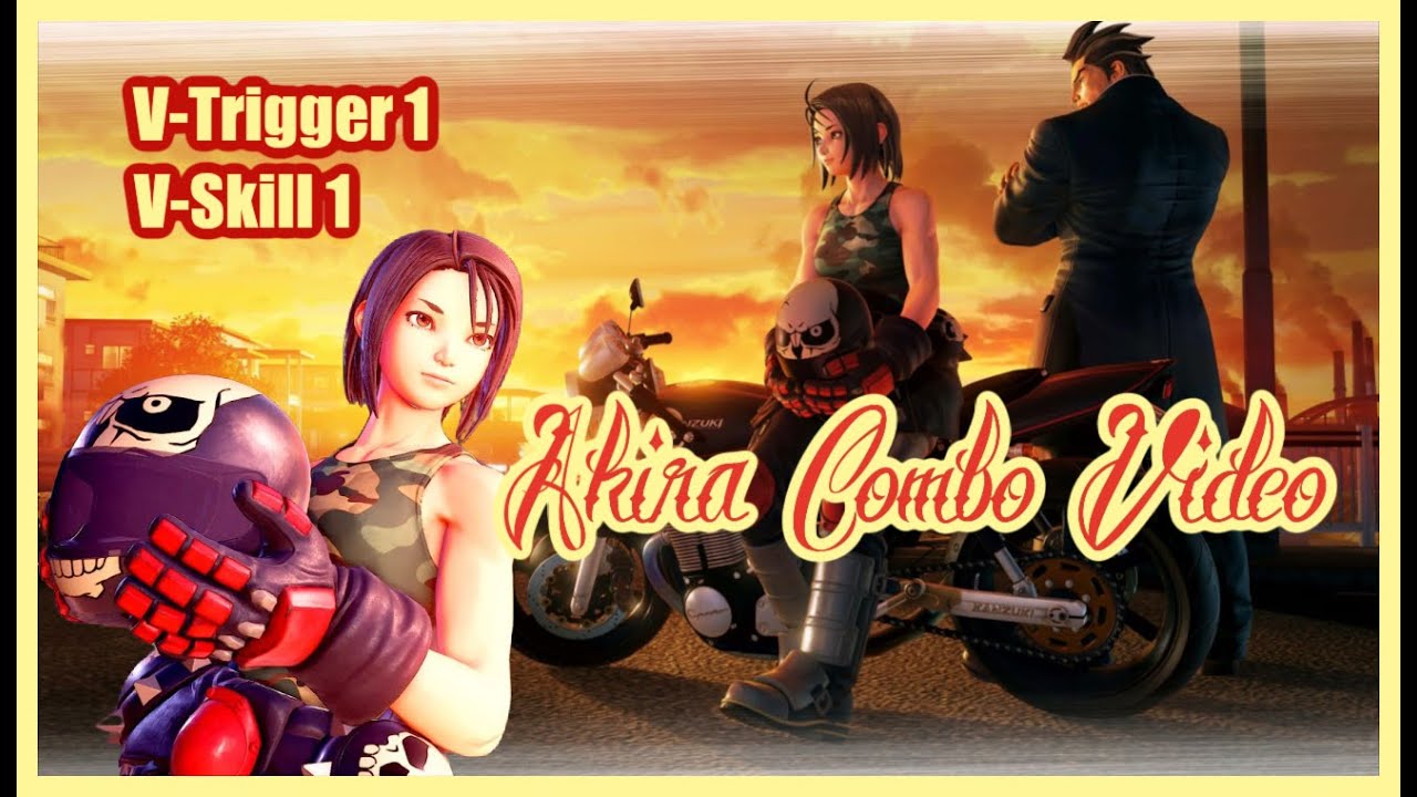 SFV CE: Akira Combo Video | V-Skill 1 / V-Trigger 1 - YouTube
