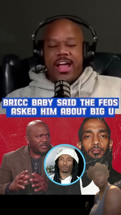 Bricc Baby Said The Feds Asked Him About Big U 😱 - YouTube