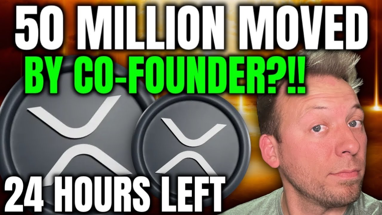 RIPPLE XRP - CO-FOUNDER MOVES 50 MILLION!!! 24 HOURS LEFT! - YouTube