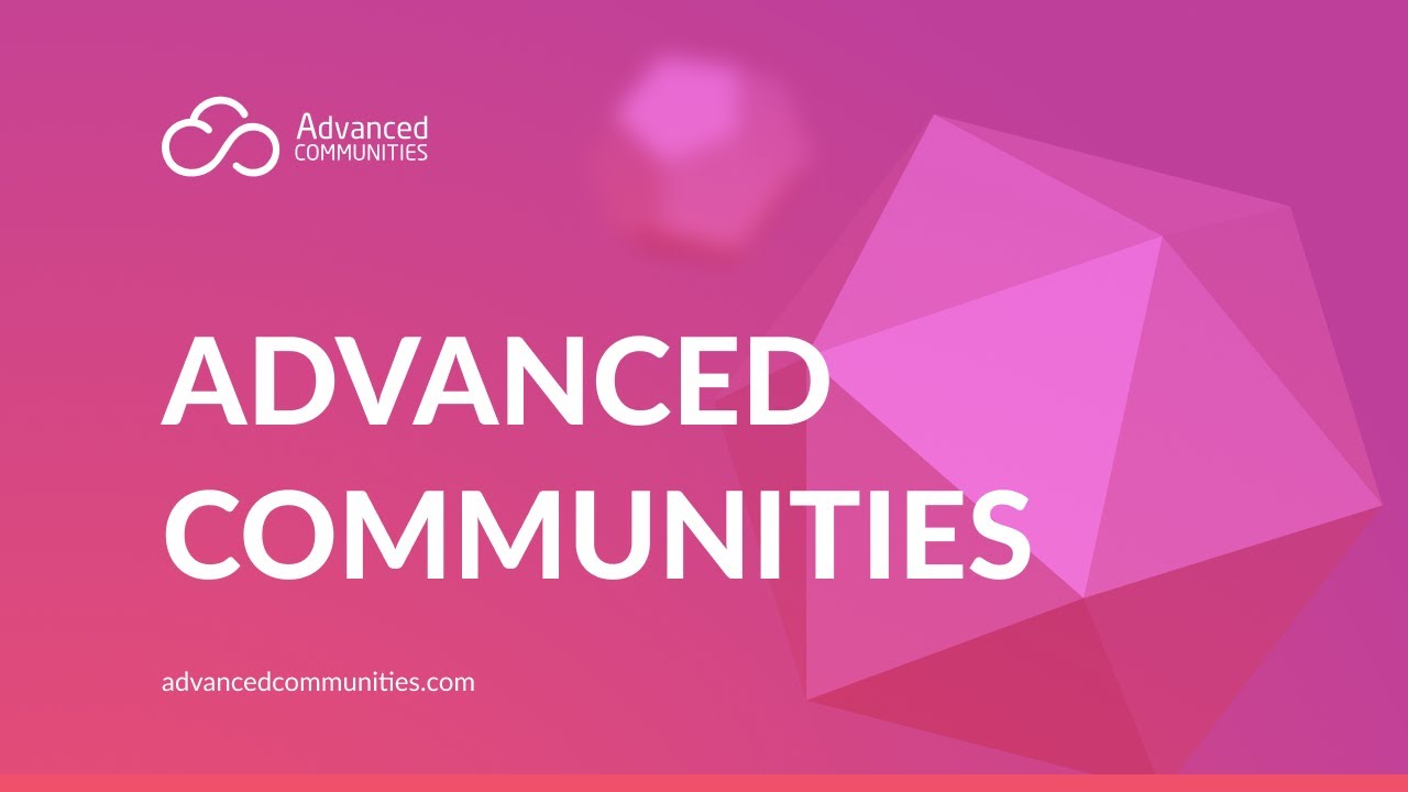 About Advanced Communities - YouTube