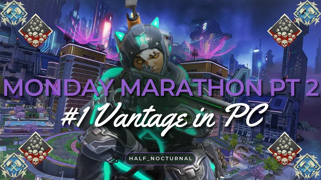 Number 1 Vantage on PC! Monday Marathon Pt. 2! Apex Legends! - YouTube