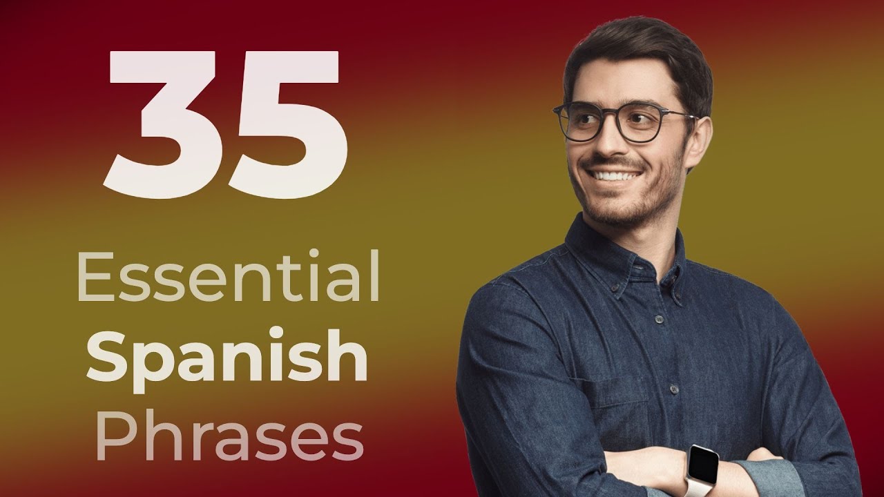 35 Spanish Phrases for Beginners - YouTube