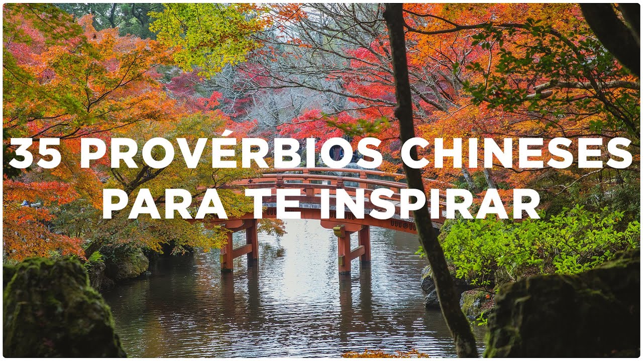 35 PROVÉRBIOS CHINESES PARA TE INSPIRAR - YouTube