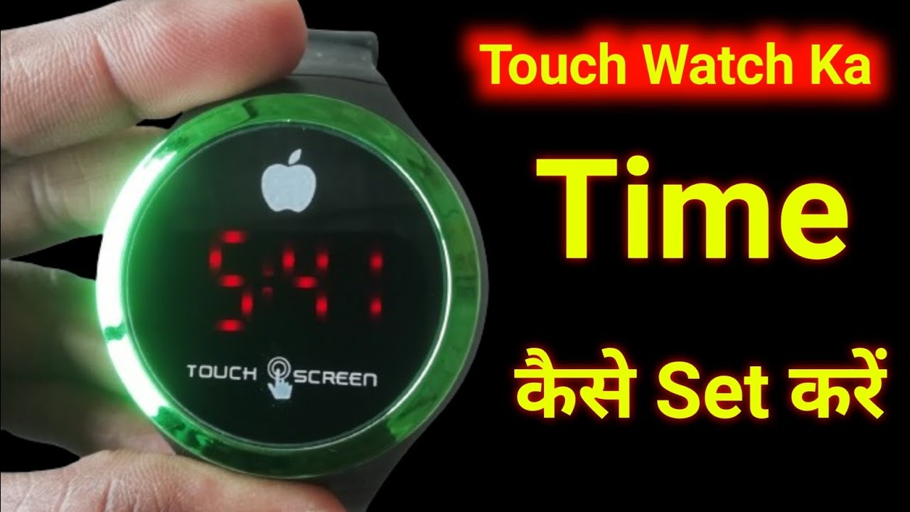 Screen Touch Watch Ka Time Kaise Set Kare || How To Set Time Touch ...