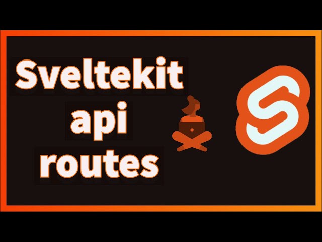 Understanding sveltekit Routing with API Routes #05 Understanding sveltekit Routing with API Routes #05