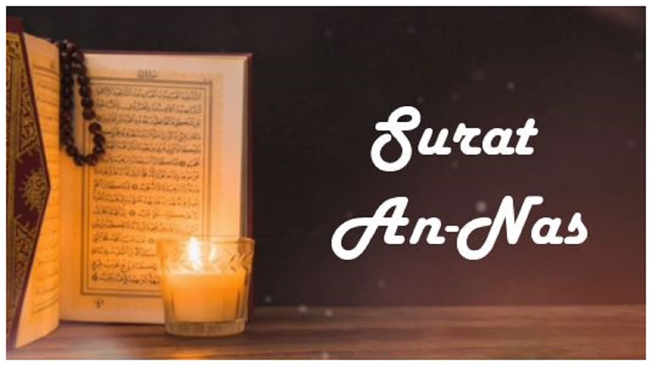 Surat An-Nas || Murotal Merdu Penenang Hati Dan Menyejukkan Jiwa - YouTube