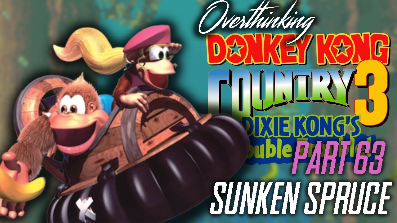 Overthinking Donkey Kong Country 3, Part 63: Sunken Spruce - YouTube