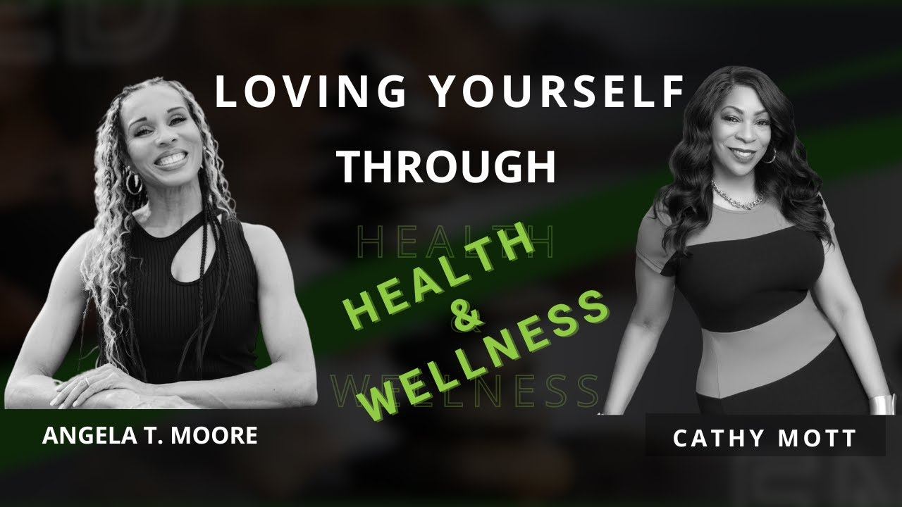Loving Yourself Through Health and Wellness with Cathy Mott-S2:E2 - YouTube