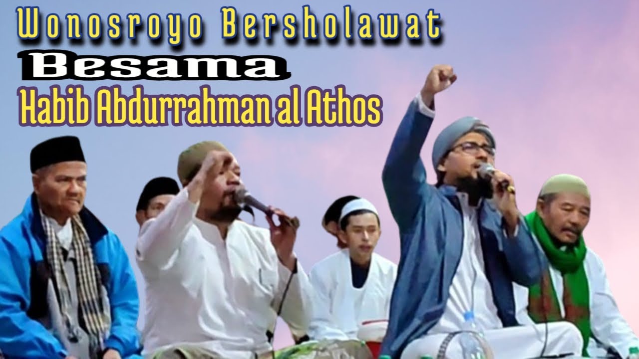 WONOSROYO BERSHOLAWAT BERSAMA HABIB ABDURRAHMAN AL ATHOS DARI SOLO # ...